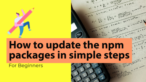How to update the npm packages in simple steps? - Code with MMAK